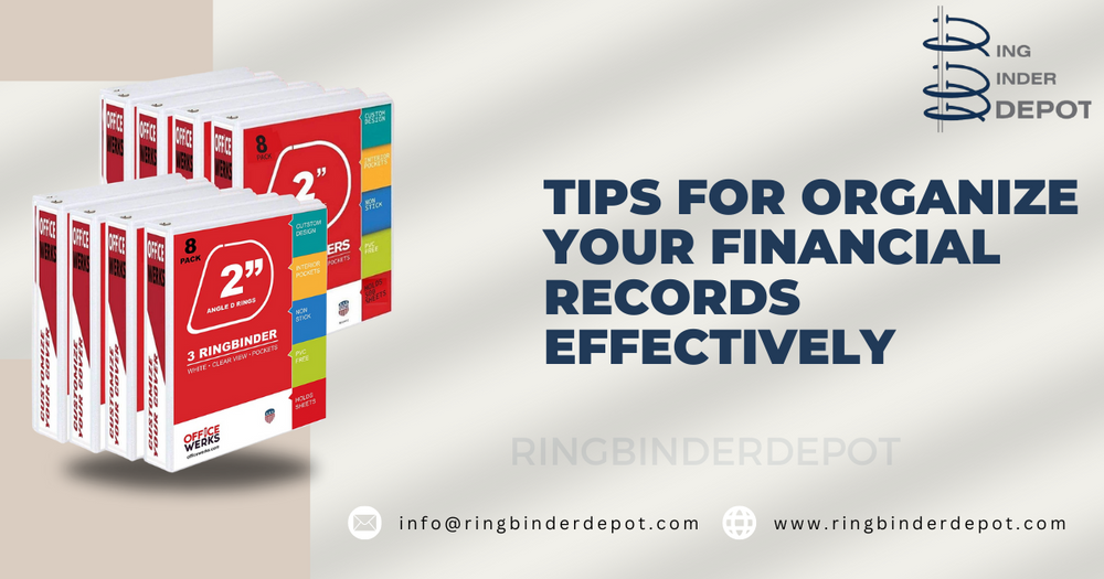 Tips for Organize Your Financial Records Effectively – RingBinderDepot.com